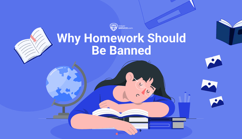 Why Homework Should Be Banned: Top 7 Reasons - EssayService